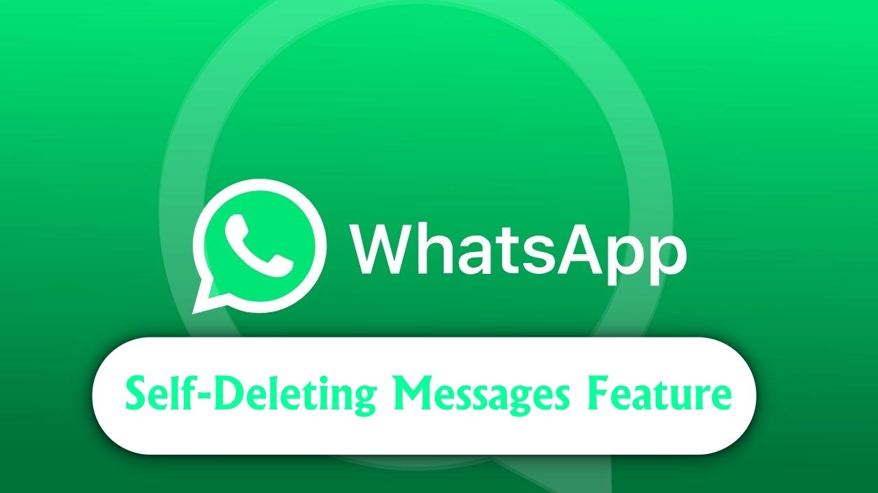 WhatsApp self-deleting messages feature coming soon WhatsApp self-deleting messages feature coming soon
