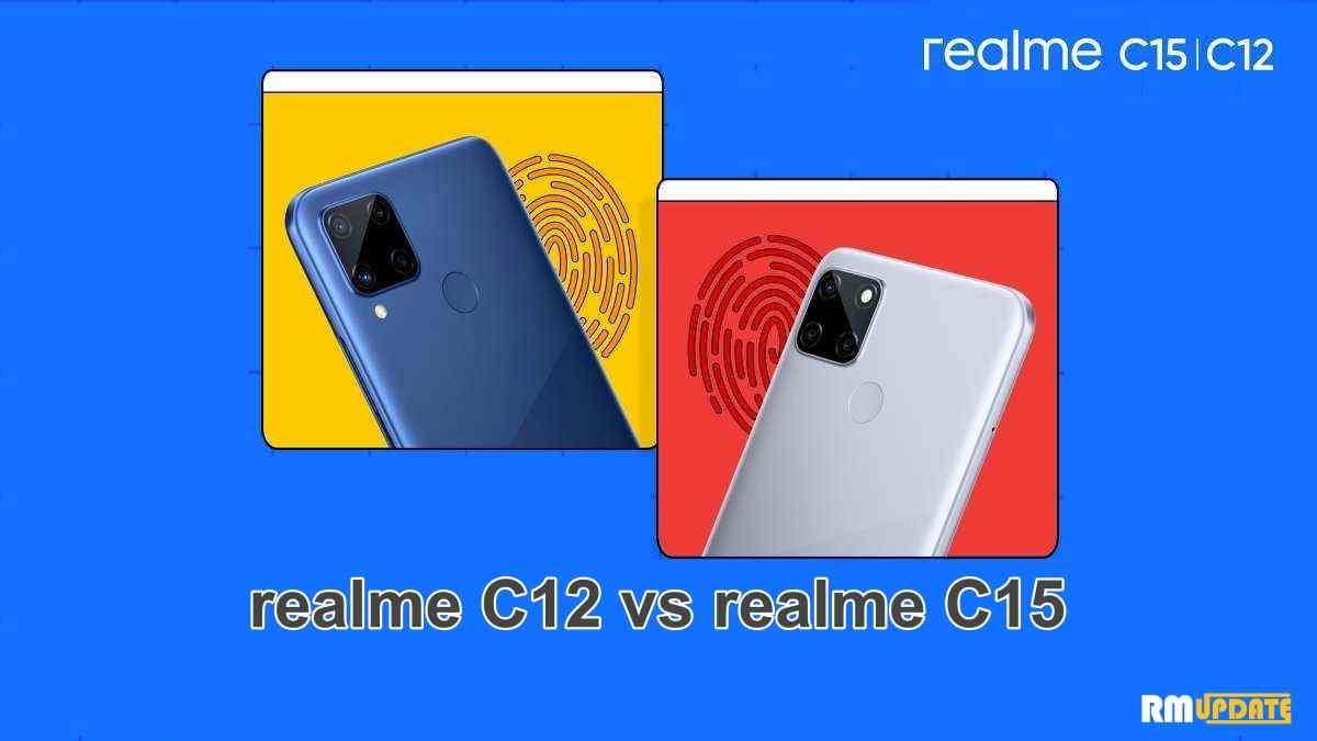 Comparison: Realme C12 Vs Realme C15 Which should you buy?