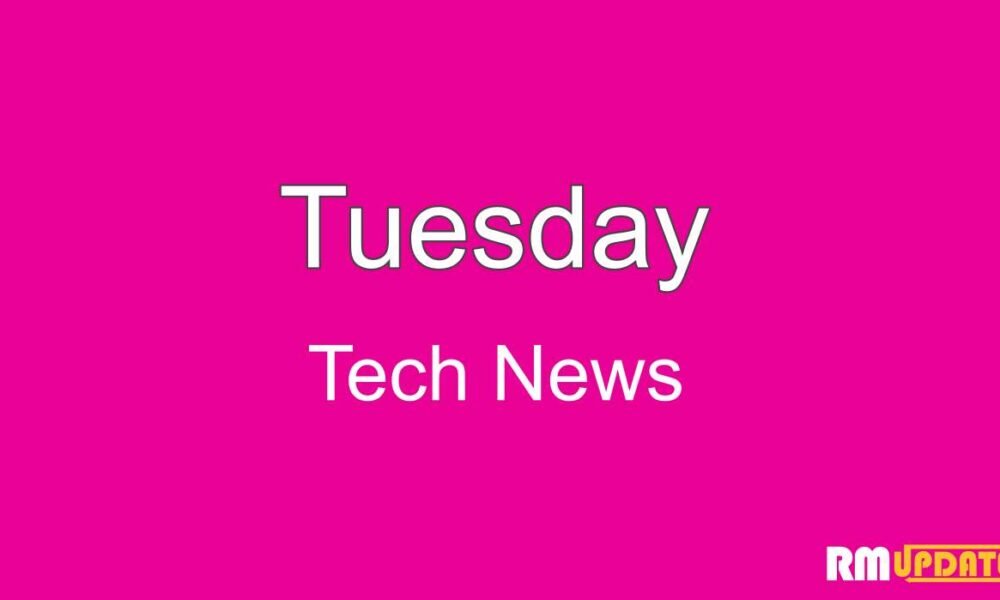 Tuesday Tech News: RM Update Daily Tech News