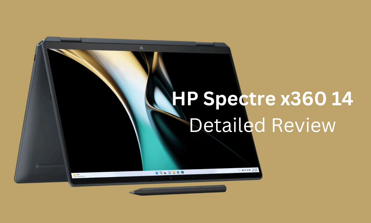 The HP Spectre x360 14 Detailed Review: Powerful Laptop with High-end ...