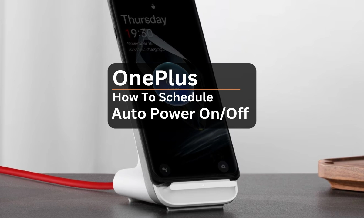 How To Schedule Auto Power On/Off On Your Oneplus Phone?
