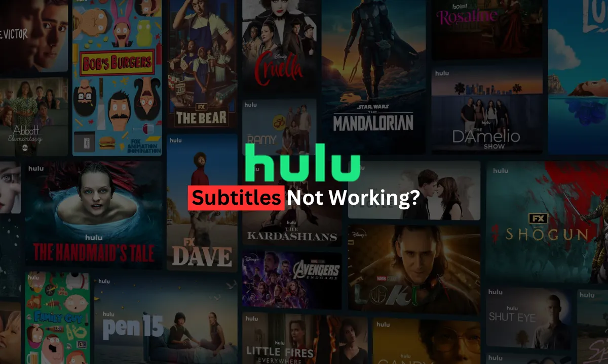 Hulu Subtitles Not Working? Here’s The Fix?