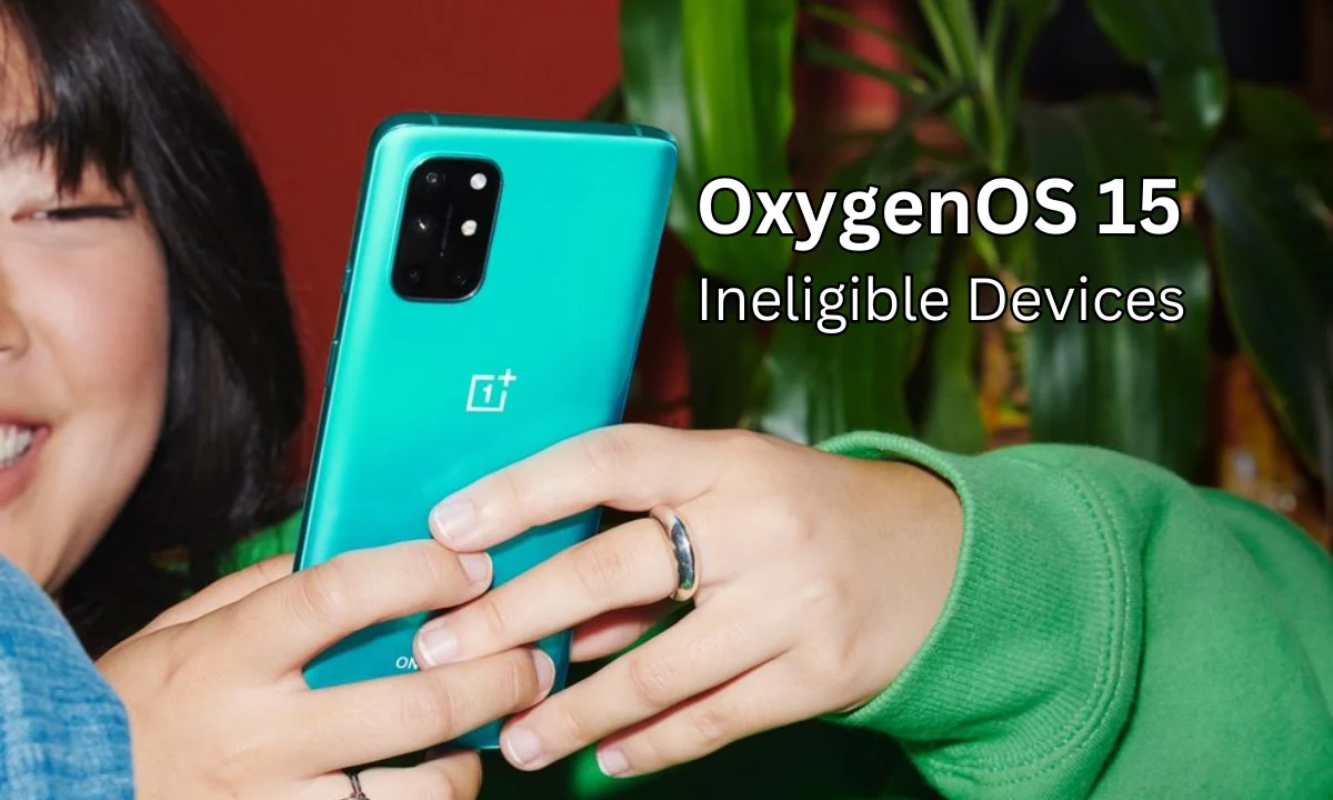 These OnePlus Models Won't Be Upgraded to Android 15-based OxygenOS 15