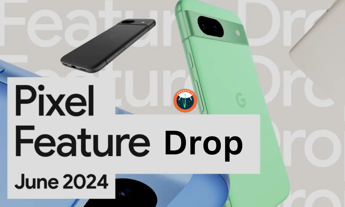 Google's June 2024 Pixel Feature Drop Brings Major Enhancements to ...